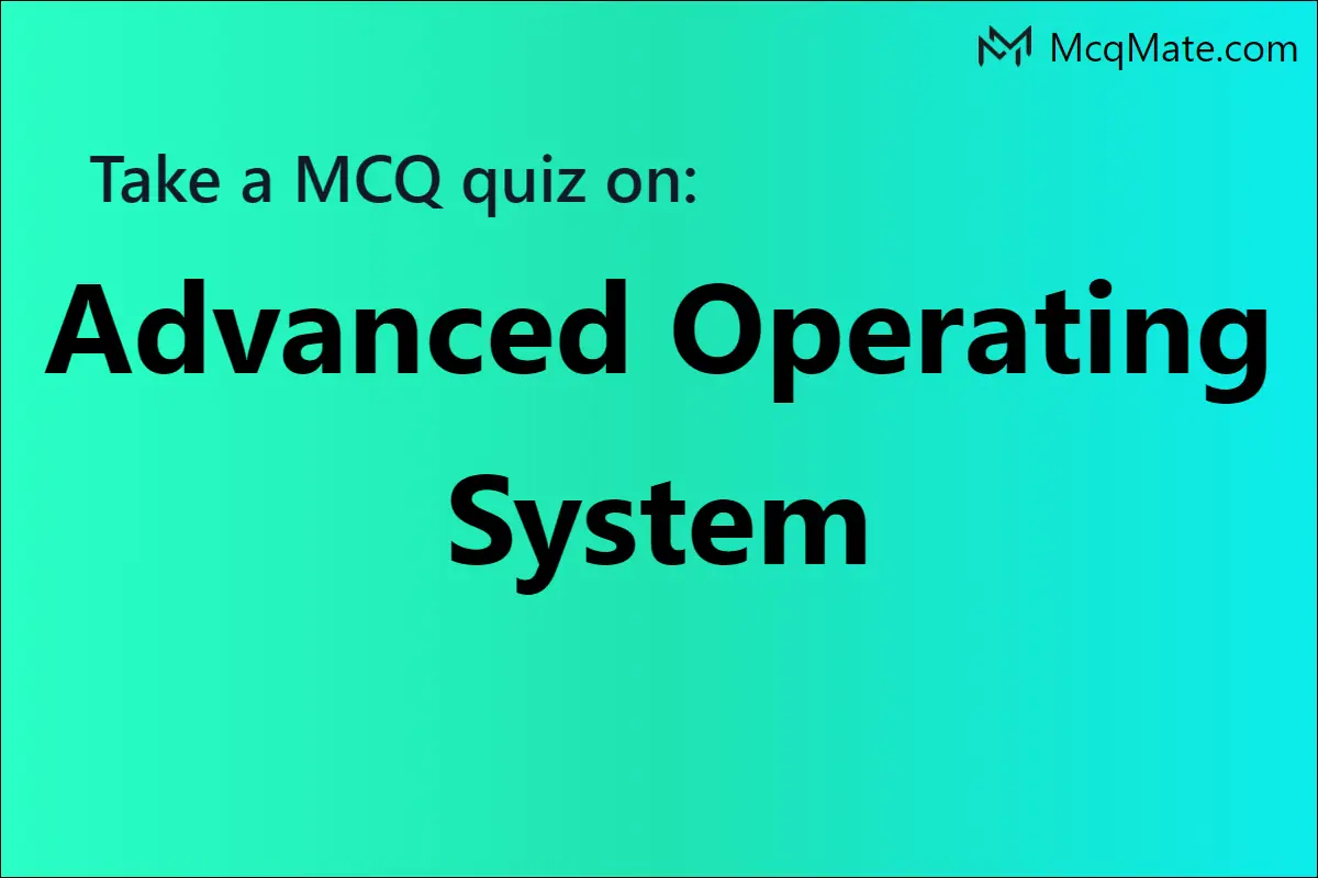 Advanced Operating System online practice test Advanced Operating System online practice test