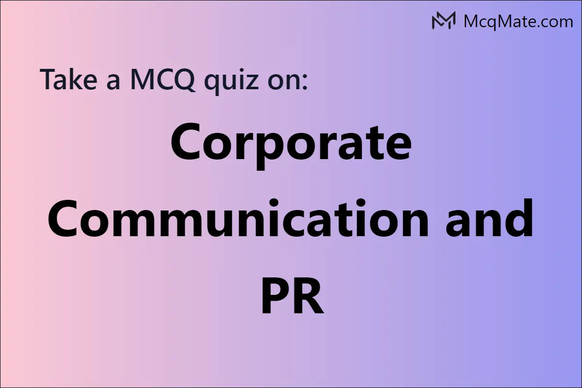 Corporate Communication and PR online practice test