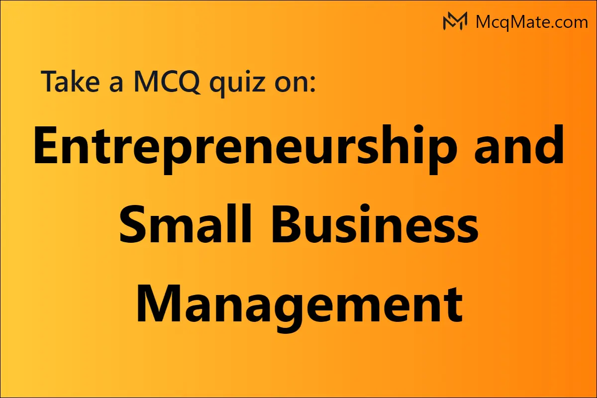 Entrepreneurship and Small Business Management online practice test