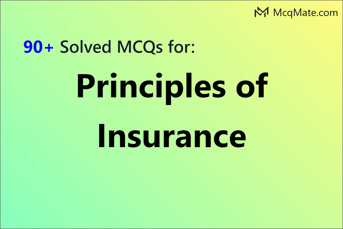 290+ Principles of Insurance chapter-wise solved MCQs with PDF download