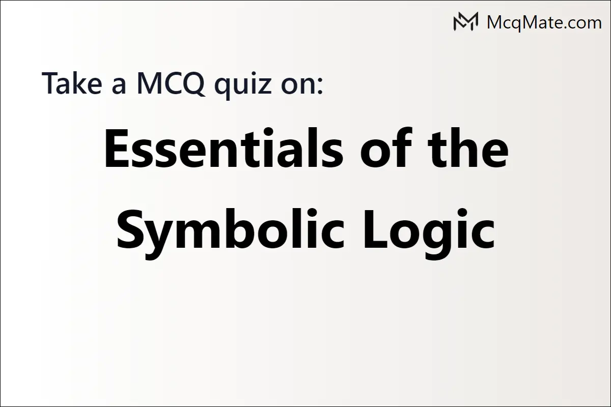 Essentials of the Symbolic Logic online practice test Essentials of the Symbolic Logic online practice test