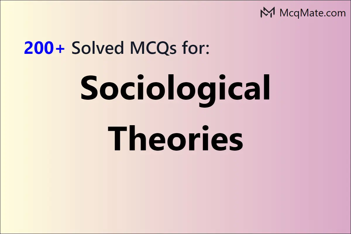 Herbert Spencer and Emile Durkheim Solved MCQs with PDF Download