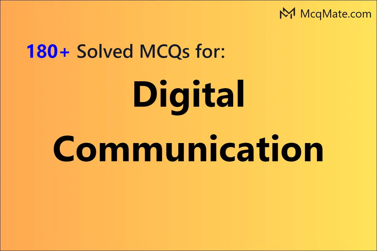 180+ Digital Communication solved MCQs with PDF download