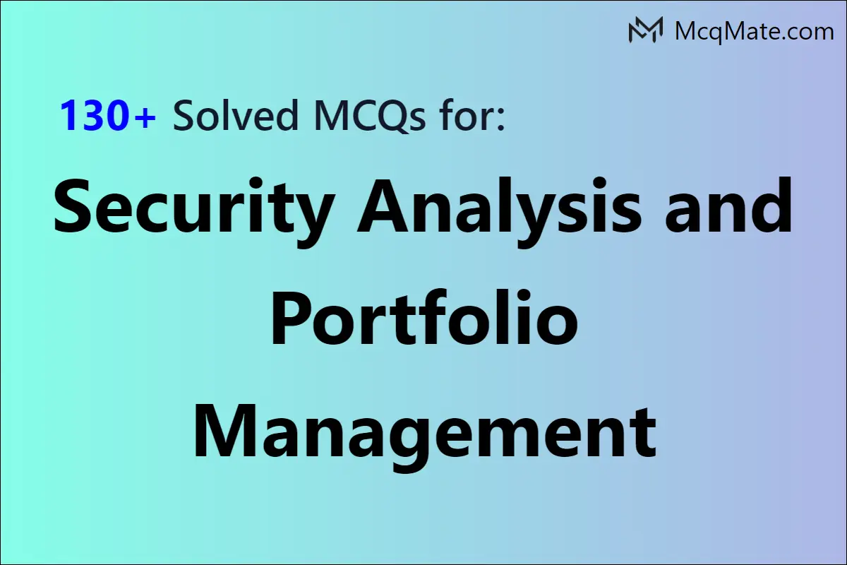 130+ Security Analysis and Portfolio Management solved MCQs with PDF ...
