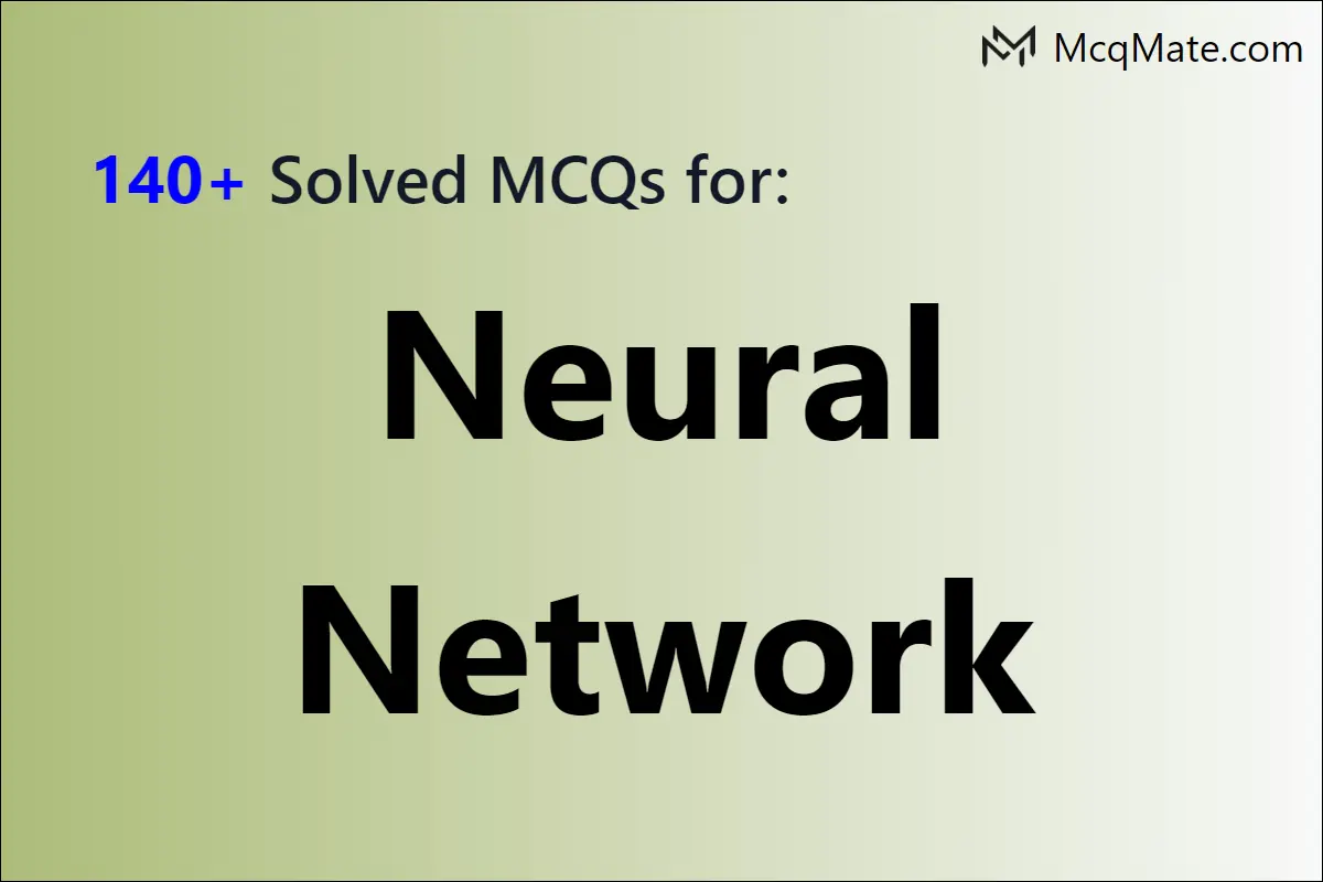 140+ Neural Network solved MCQs with PDF download